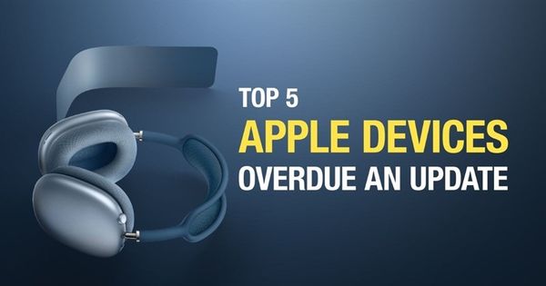 5 sản phẩm của Apple đã lâu chưa được nâng cấp, bạn còn nhớ hay đã quê