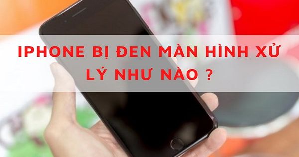 Phải làm gì để khắc phục lỗi màn hình iPhone bị đen