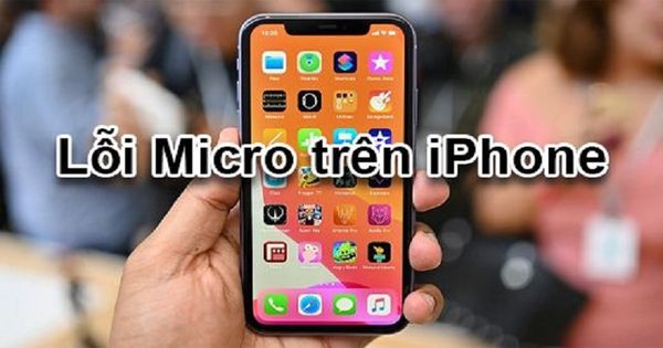 Micro trên iPhone bị nhỏ, rè: Nguyên nhân do đâu? Khắc phục như thế nà