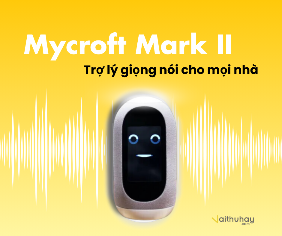 Mycroft Mark II: Trợ lý giọng nói cho mọi nhà – Vài Thứ Hay