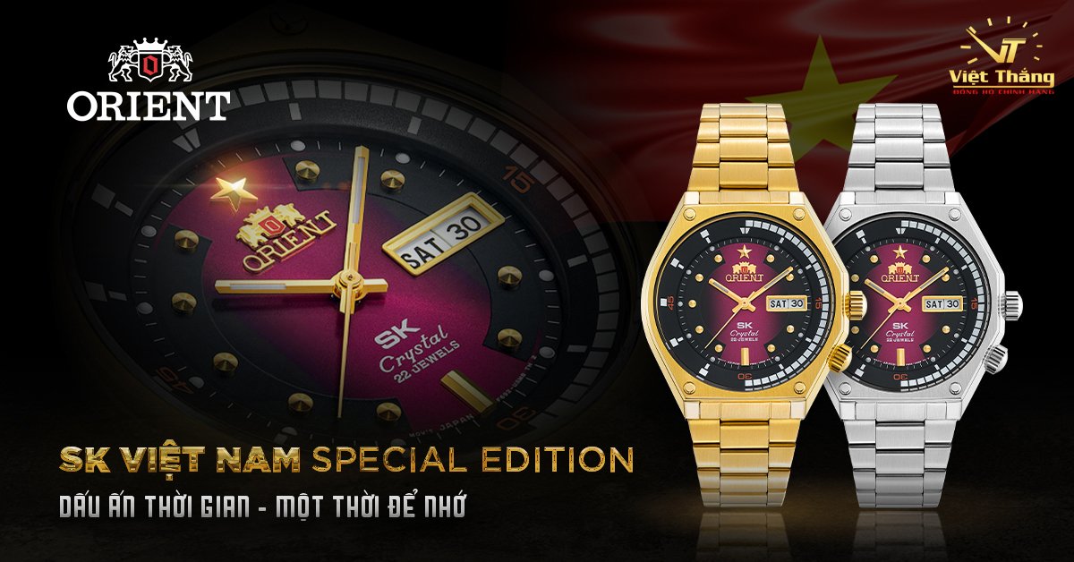 [RA MẮT ORIENT SK VIETNAM SPECIAL EDITION 2022] PRE ORDER, NHẬN NGAY Ư ...