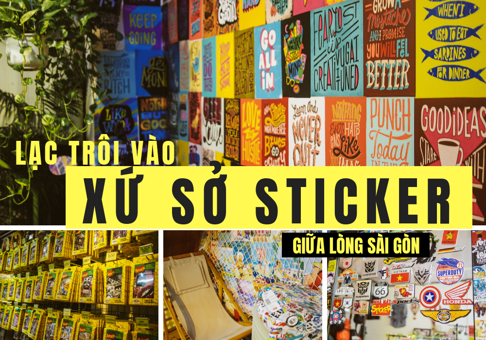 Lac trôi vào "xứ sở sticker hình dán" giữa lòng Sài Gòn – Sticker Factory