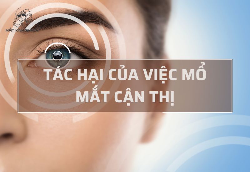 Các tác hại của việc mổ mắt cận thị bạn cần biết
