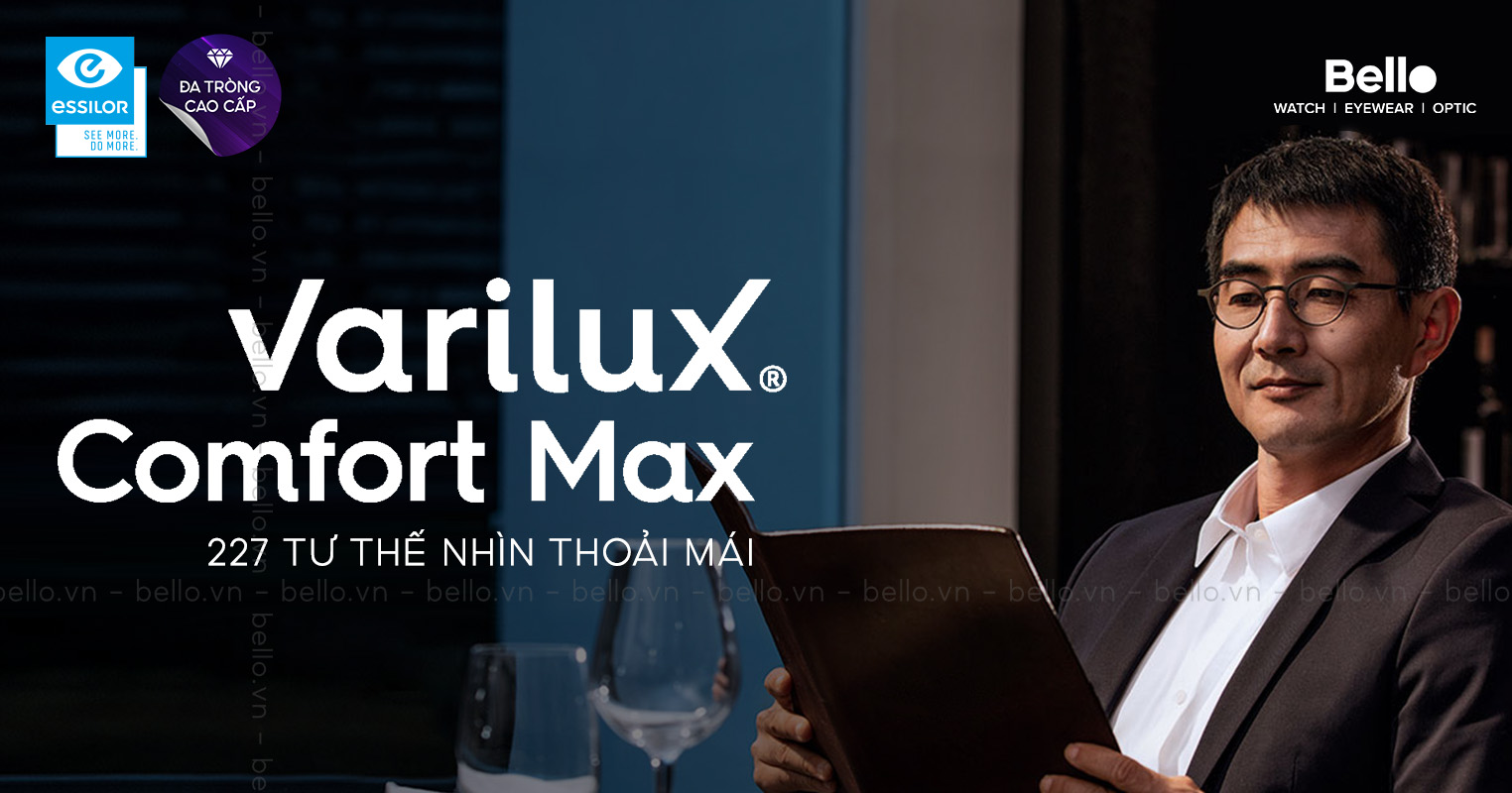 Essilor Varilux Comfort Max - Đa tròng cao cấp thoải mái tối đa – Bello ...