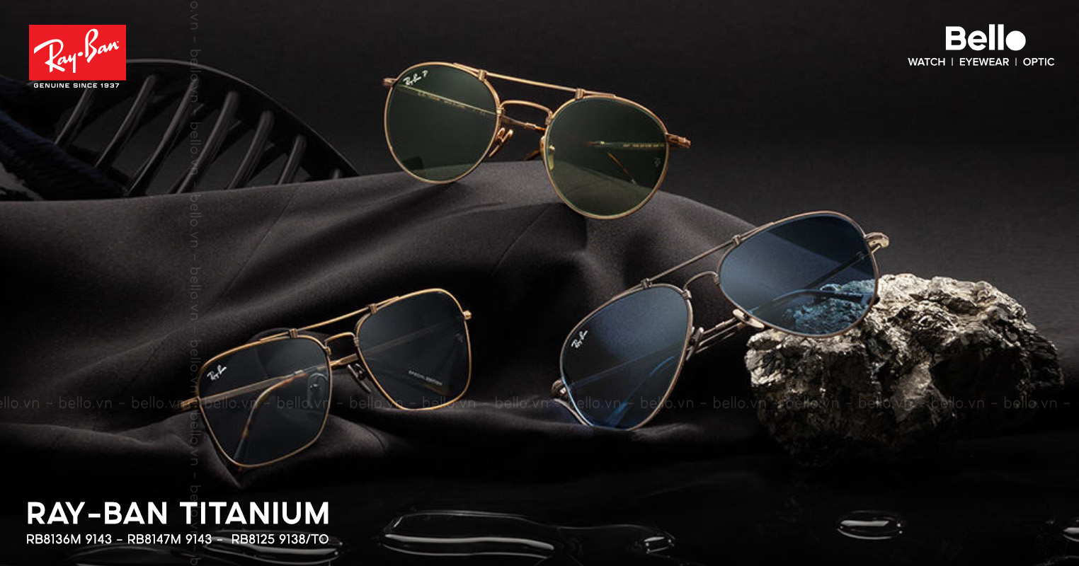 Ray-Ban Titanium – Bello HN & TP.HCM