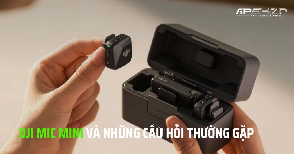 DJI Mic Mini và những câu hỏi thường gặp – APSHOP.VN