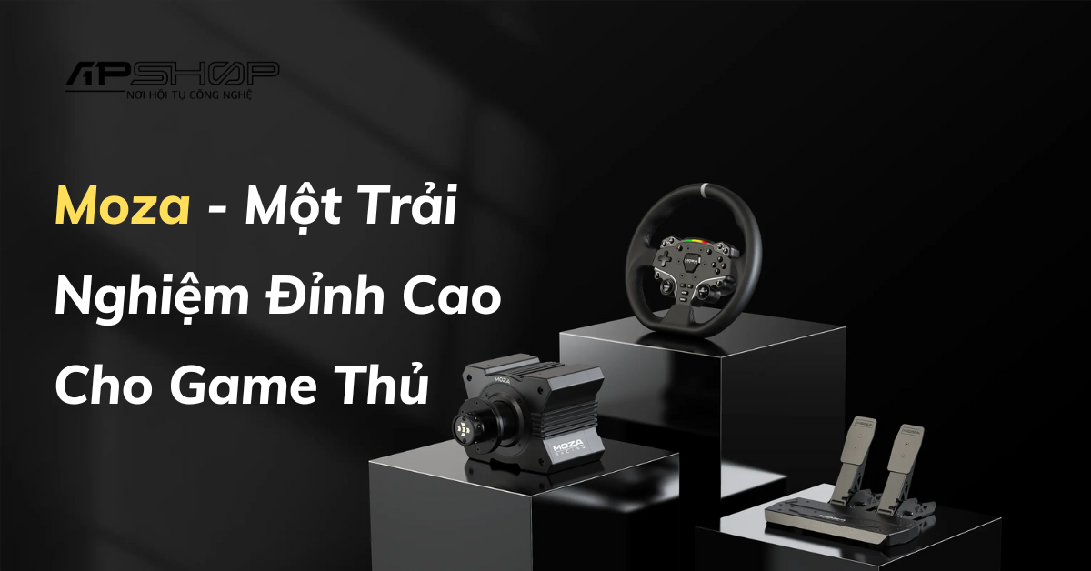 Mua Tay Lái Đua Xe Moza - Một Trải Nghiệm Đỉnh Cao Cho Game Thủ – APSHOP.VN
