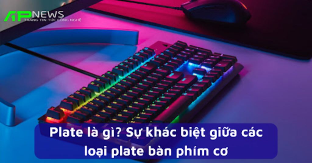 Plate là gì? Sự khác biệt giữa các loại plate bàn phím custom – APSHOP.VN