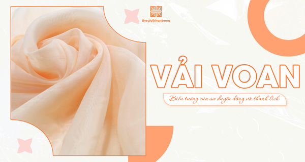 Vải voan là gì? Ưu nhược điểm, ứng dụng và cách bảo quản vải voan