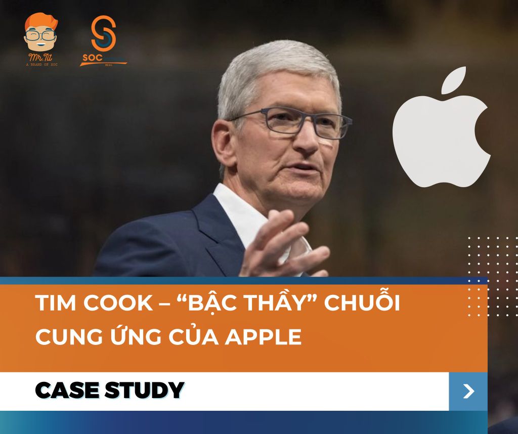 [CASE STUDY] TIM COOK – “BẬC THẦY” CHUỖI CUNG ỨNG CỦA APPLE – Dạy thật ...