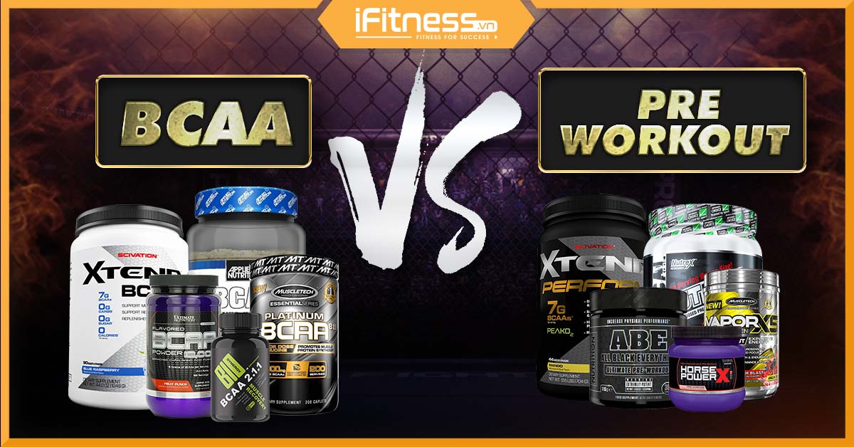 So sánh BCAA và Pre Workout: Sản phẩm nào cần thiết hơn cho gymer?