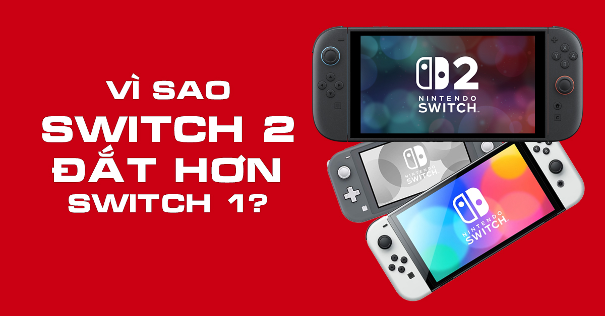 Vì sao Nintendo Switch 2 và game lại đắt hơn thế hệ trước? – Mimi Game Shop