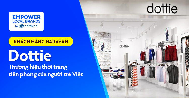 Dottie - Thương hiệu thời trang tiên phong của người trẻ Việt