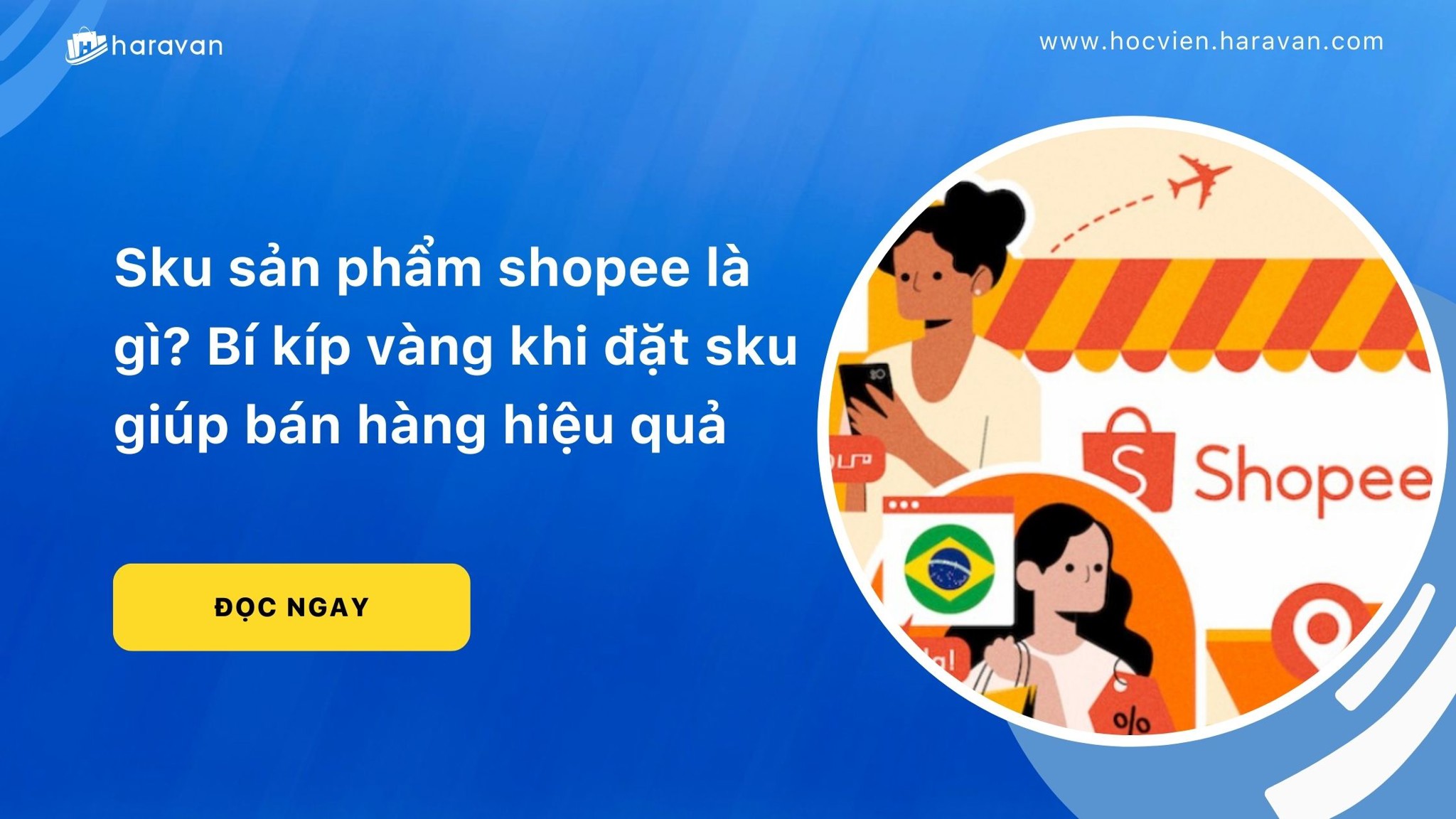 SKU sản phẩm Shopee là gì? Cách đặt mã SKU đơn giản, hiệu quả