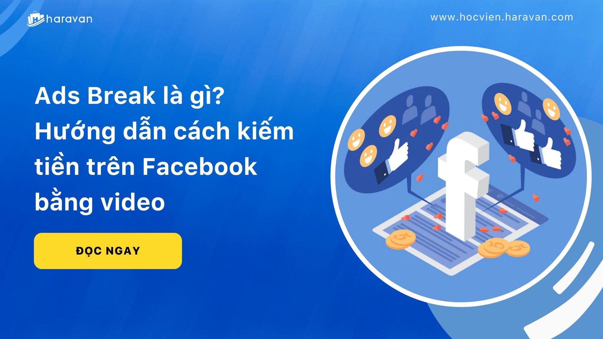 Ads Break là gì? Hướng dẫn cách kiếm tiền trên Facebook bằng video