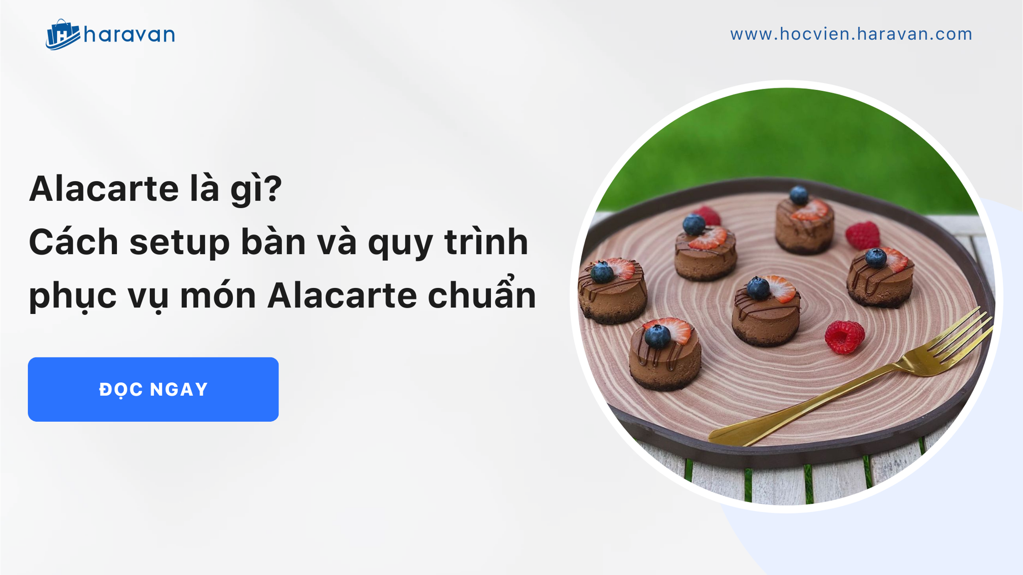Alacarte là gì? Cách setup bàn và quy trình phục vụ món Alacarte chuẩn