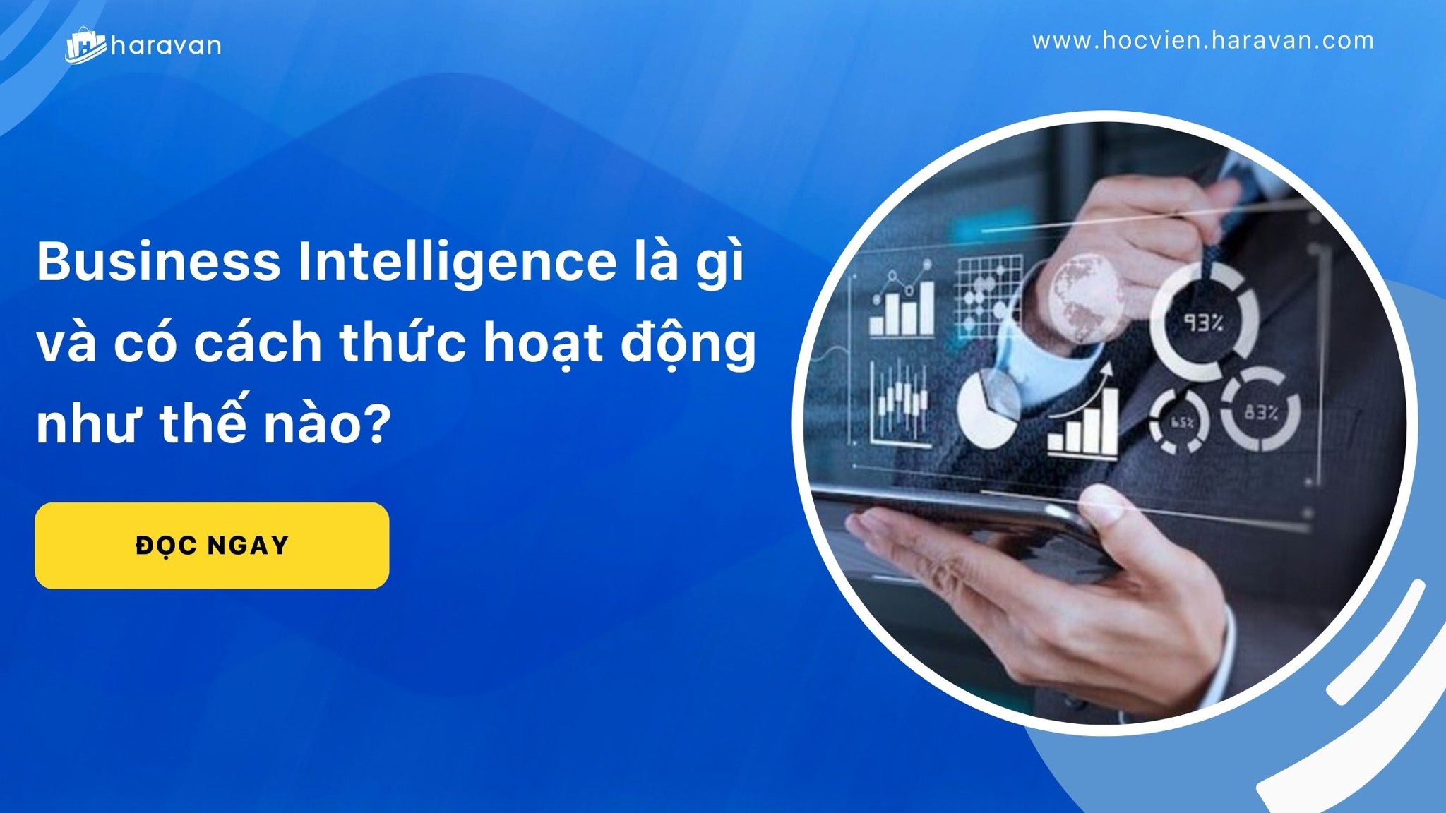 Business Intelligence là gì và có cách thức hoạt động như thế nào?