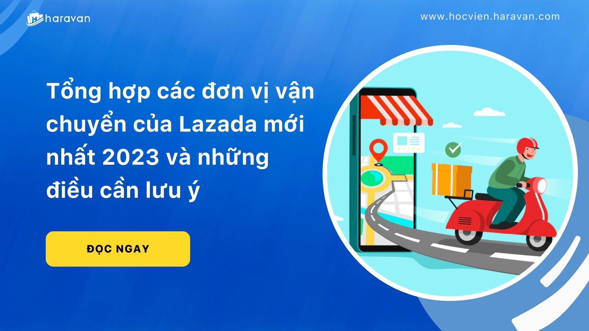 Tổng hợp đơn vị vận chuyển của Lazada mới nhất 2023 và điều cần lưu ý