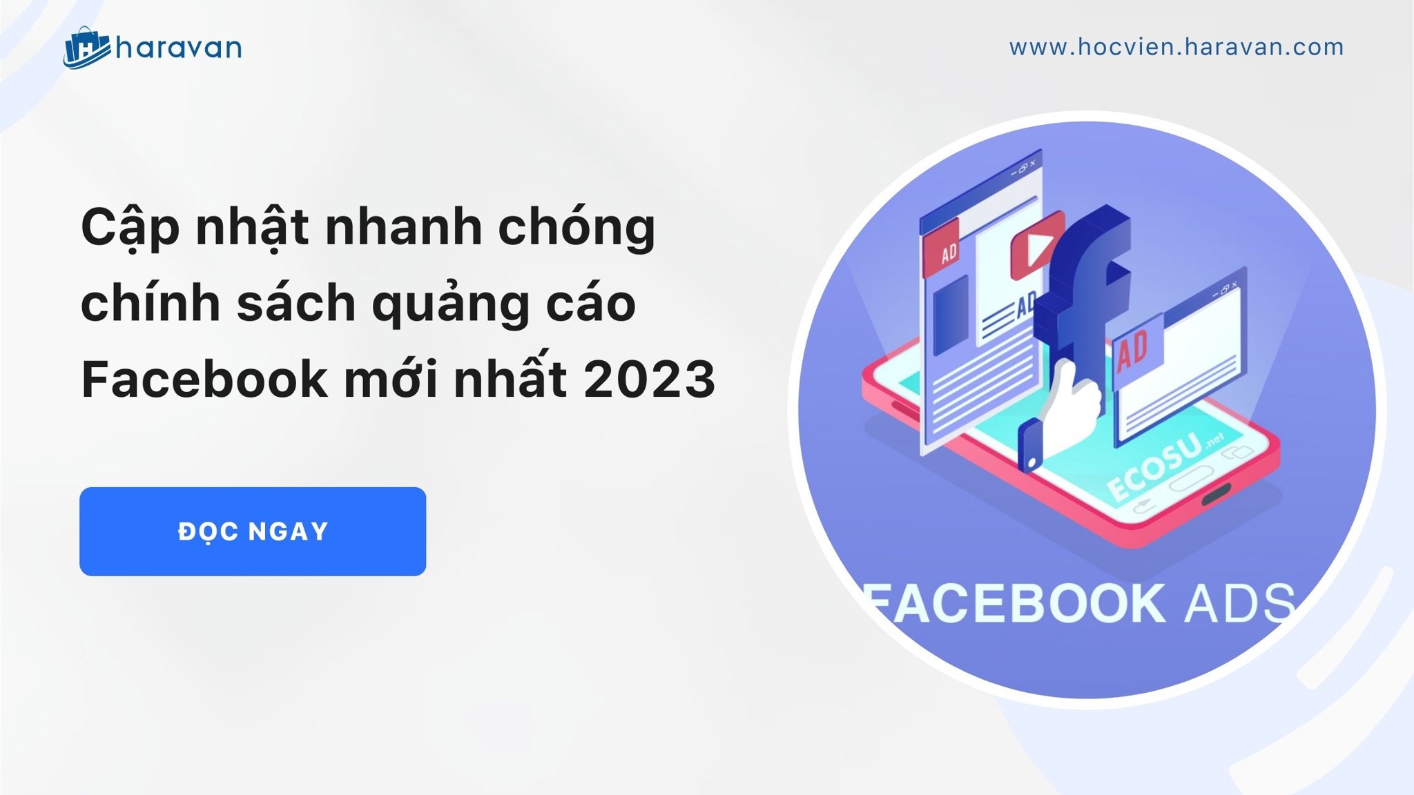 Cập nhật nhanh chóng chính sách quảng cáo Facebook mới nhất 2023