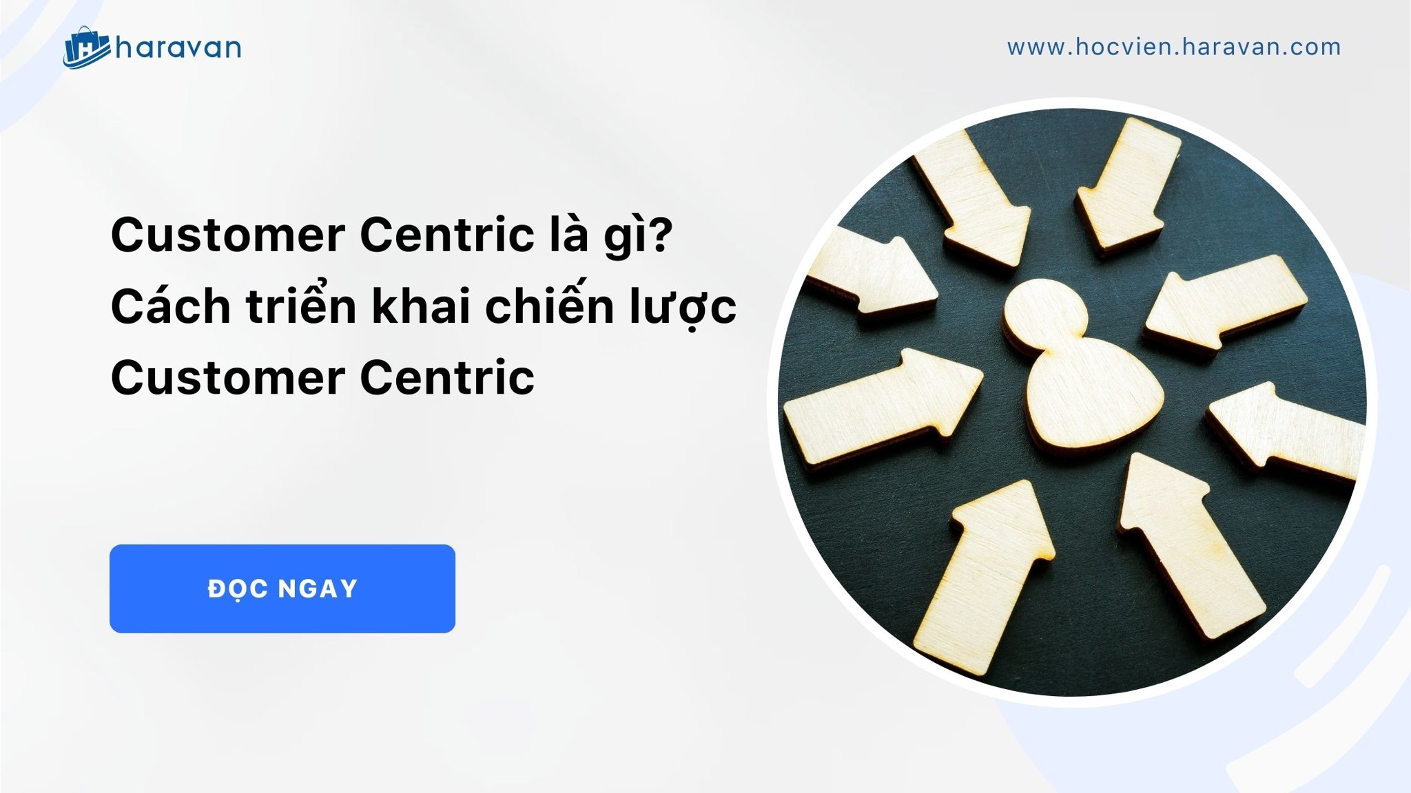 Customer Centric là gì? Cách triển khai chiến lược customer centric