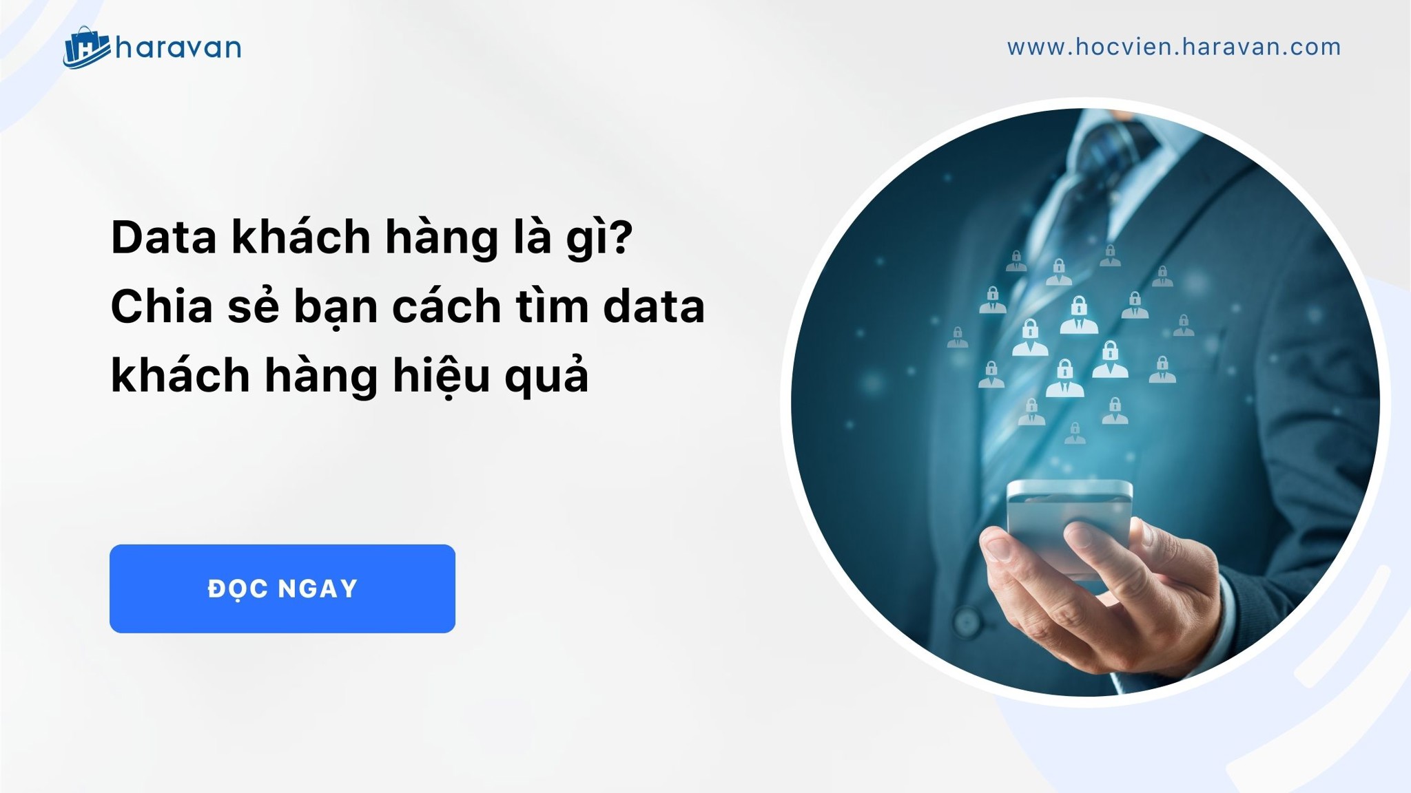 Data khách hàng là gì? Chia sẻ bạn cách tìm data khách hàng hiệu quả