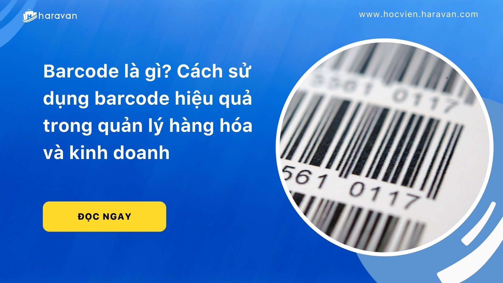 Barcode là gì? Cách sử dụng Barcode hiệu quả trong kinh doanh