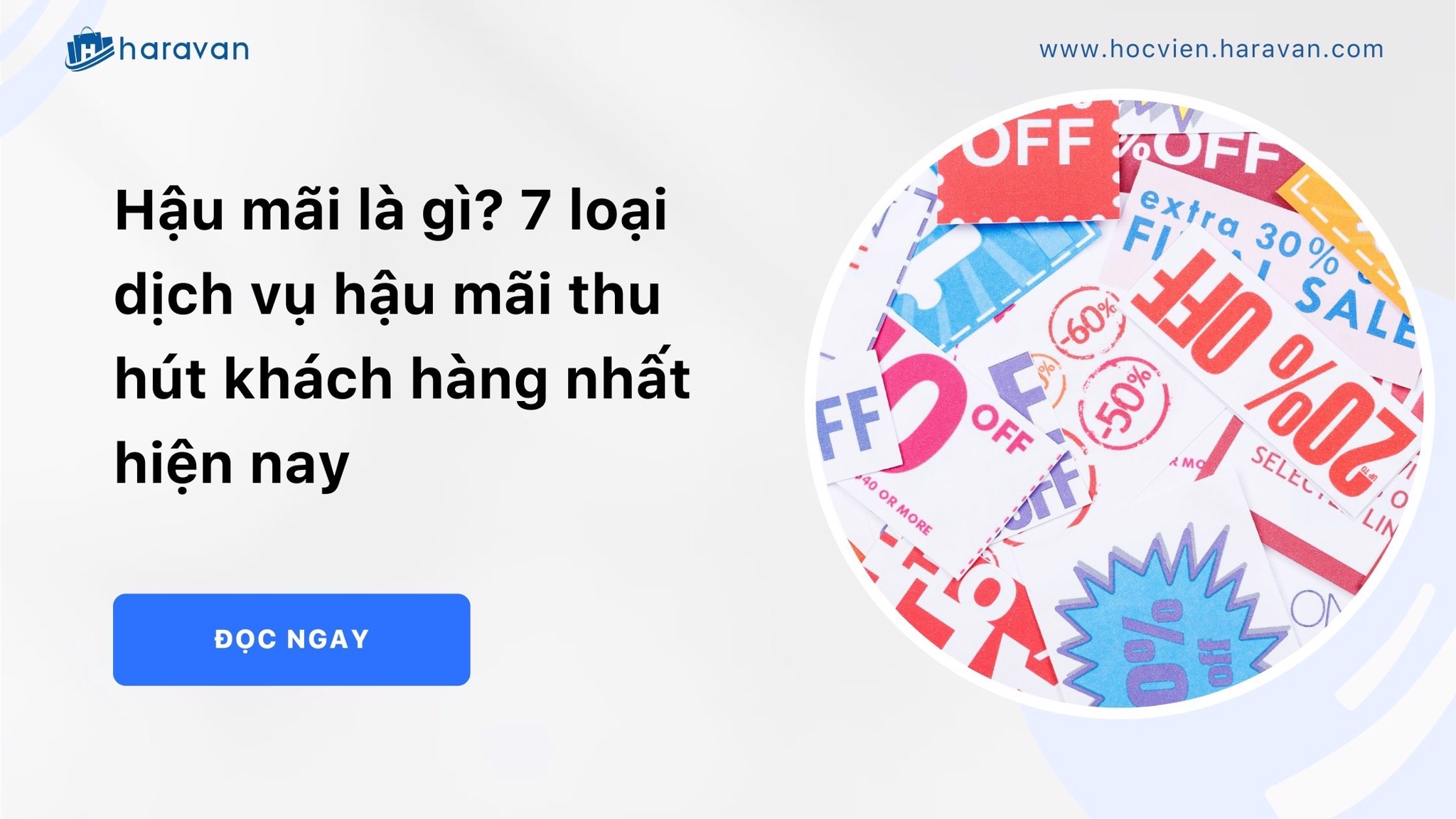 Hậu mãi là gì? 7 loại dịch vụ hậu mãi phổ biến nhất hiện nay