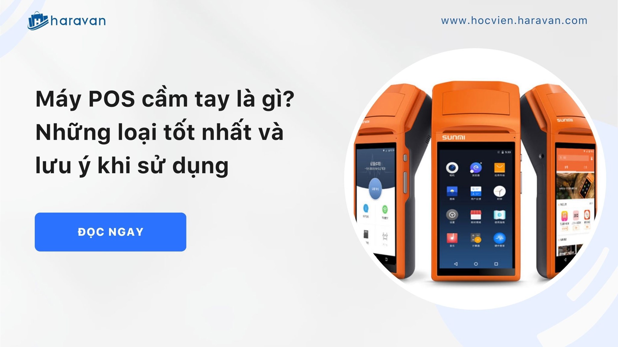 Máy POS cầm tay là gì? Những loại tốt nhất và lưu ý khi sử dụng