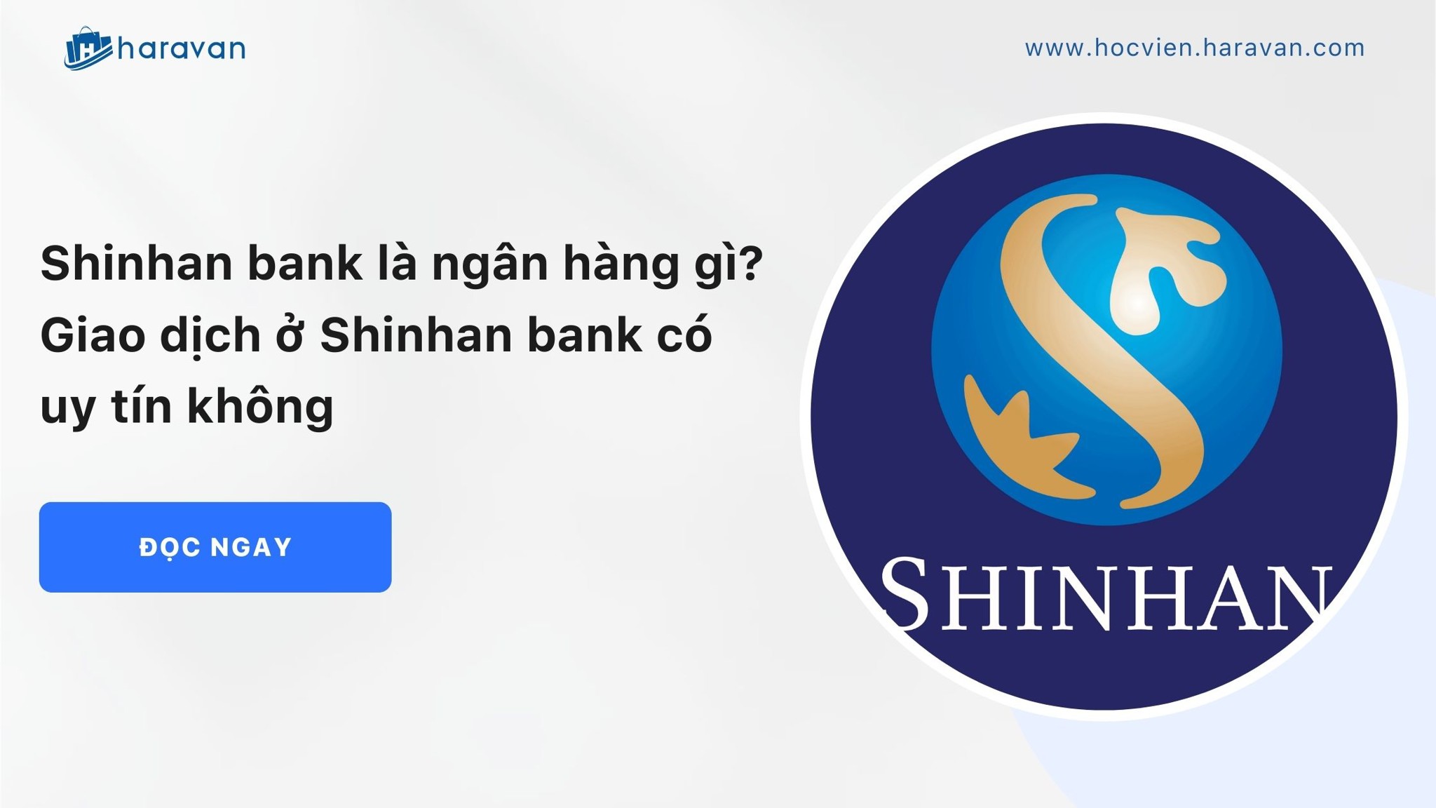 Shinhan bank là ngân hàng gì? Giao dịch ở Shinhan bank có uy tín không