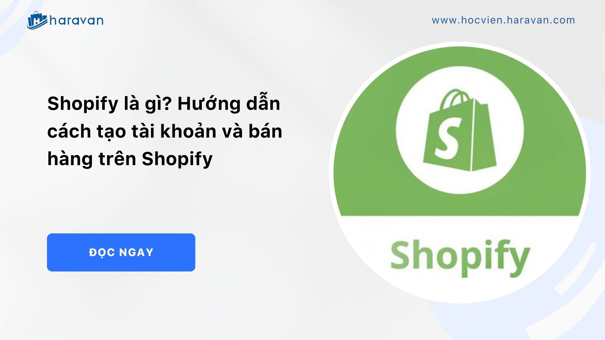Shopify là gì? Hướng dẫn cách tạo tài khoản và bán hàng trên Shopify