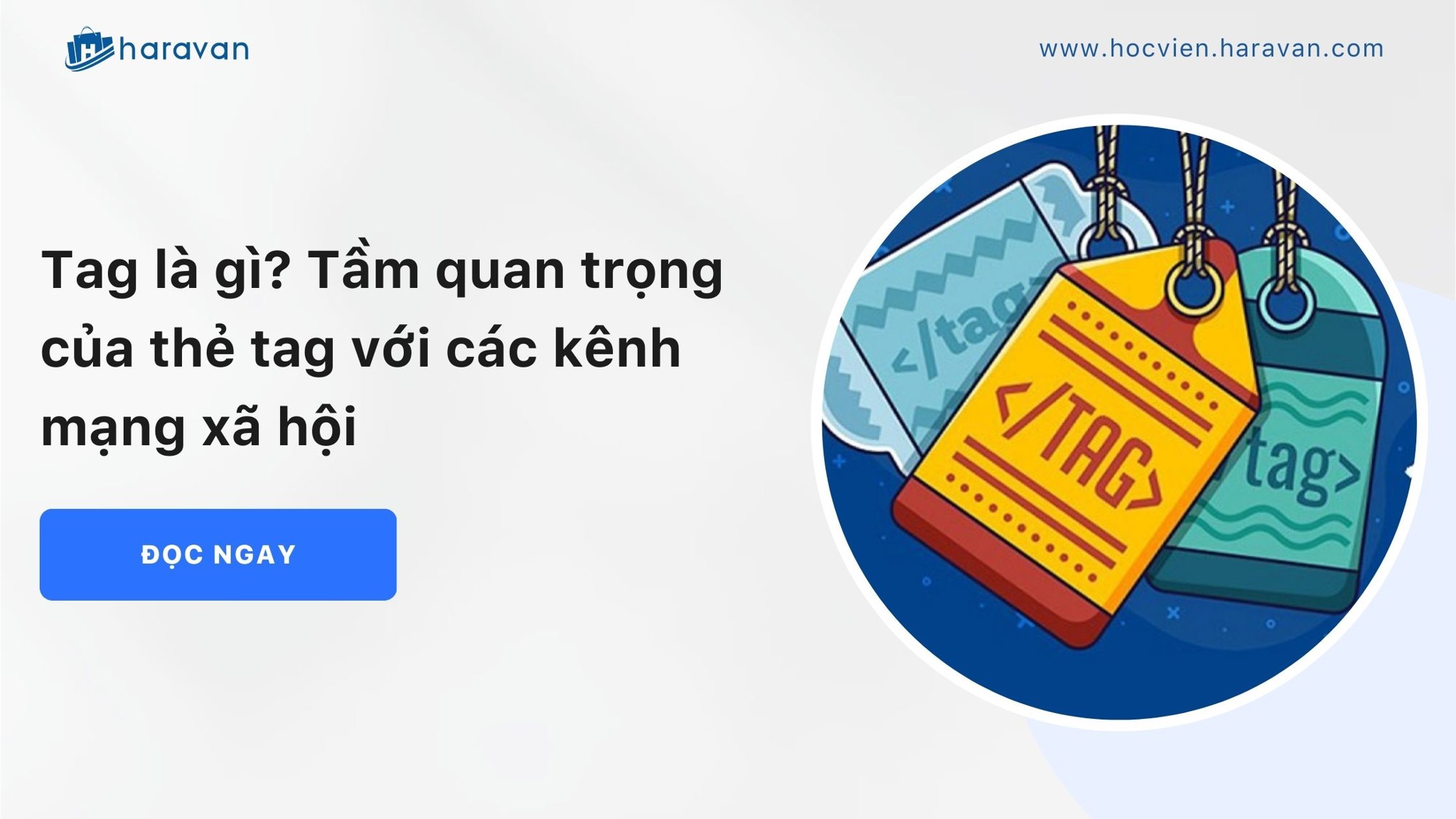 Tag là gì? Tầm quan trọng của thẻ tag với các kênh mạng xã hội