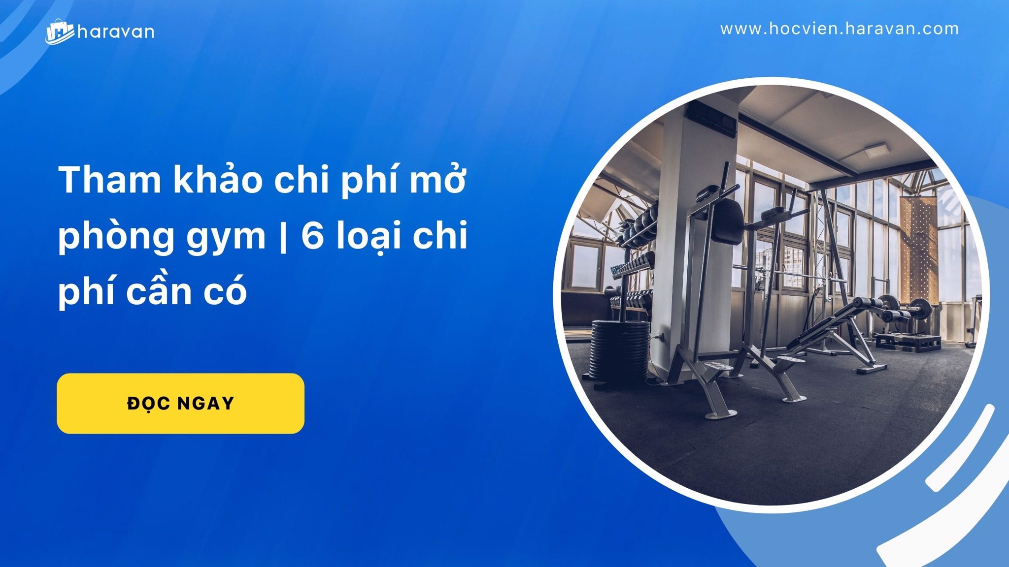 6 loại chi phí mở phòng gym và bí quyết kinh doanh thành công