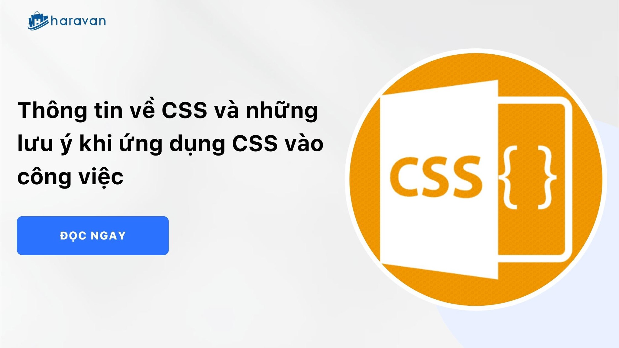 Thông tin về CSS và những lưu ý khi ứng dụng CSS vào công việc