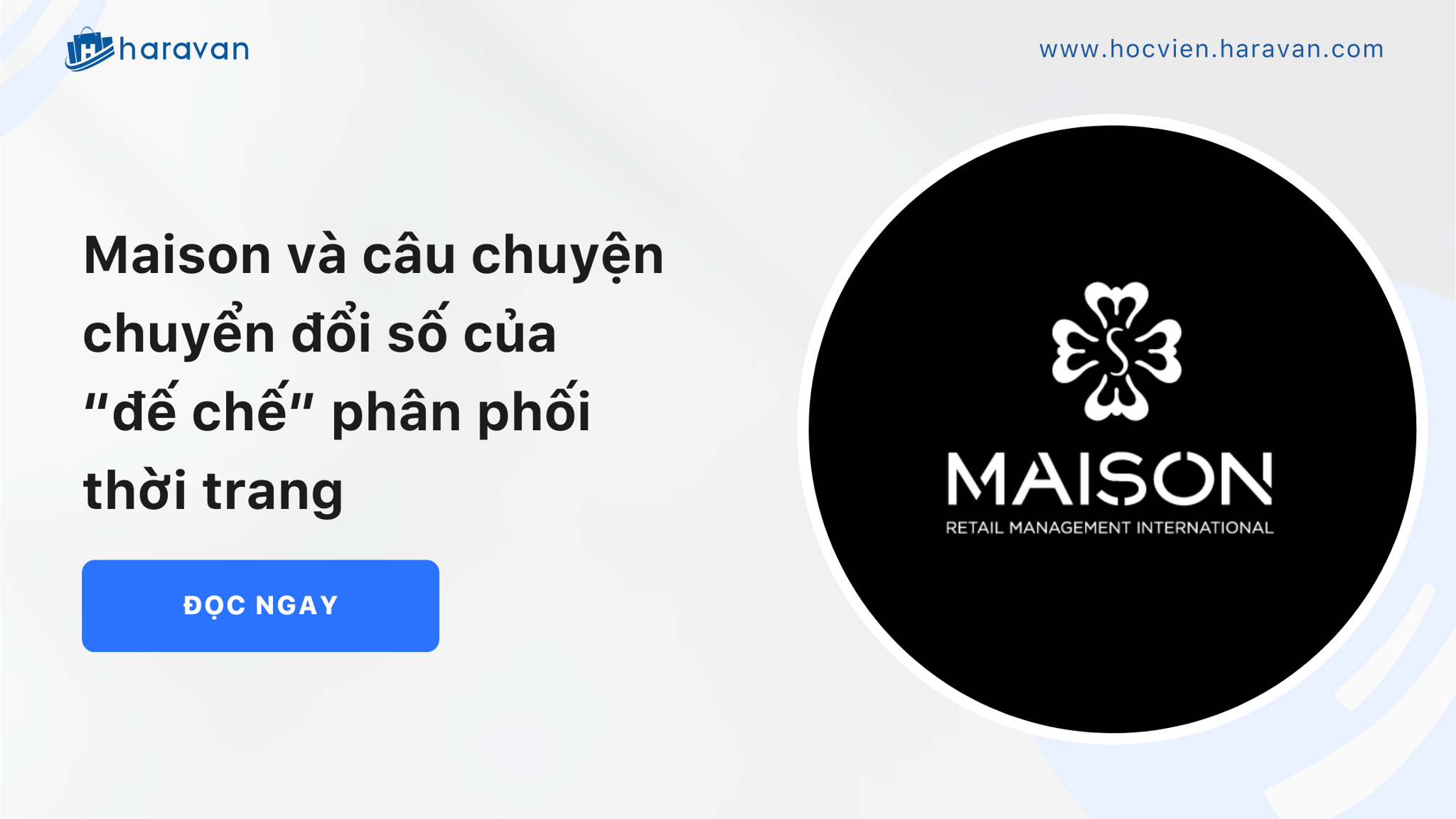 Maison và câu chuyện chuyển đổi số của “đế chế” phân phối thời trang
