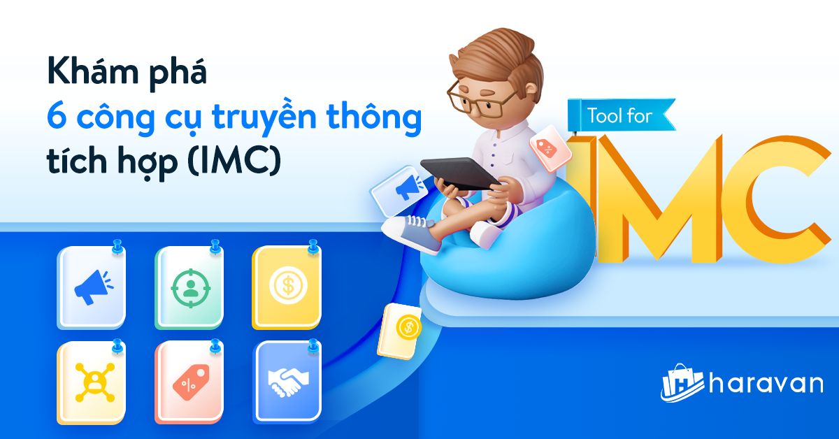 6 công cụ truyền thông tích hợp (IMC) cần biết!
