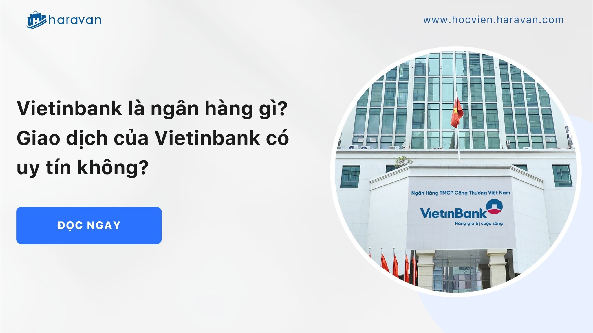 Vietinbank là ngân hàng gì? Giao dịch của Vietinbank có uy tín không?