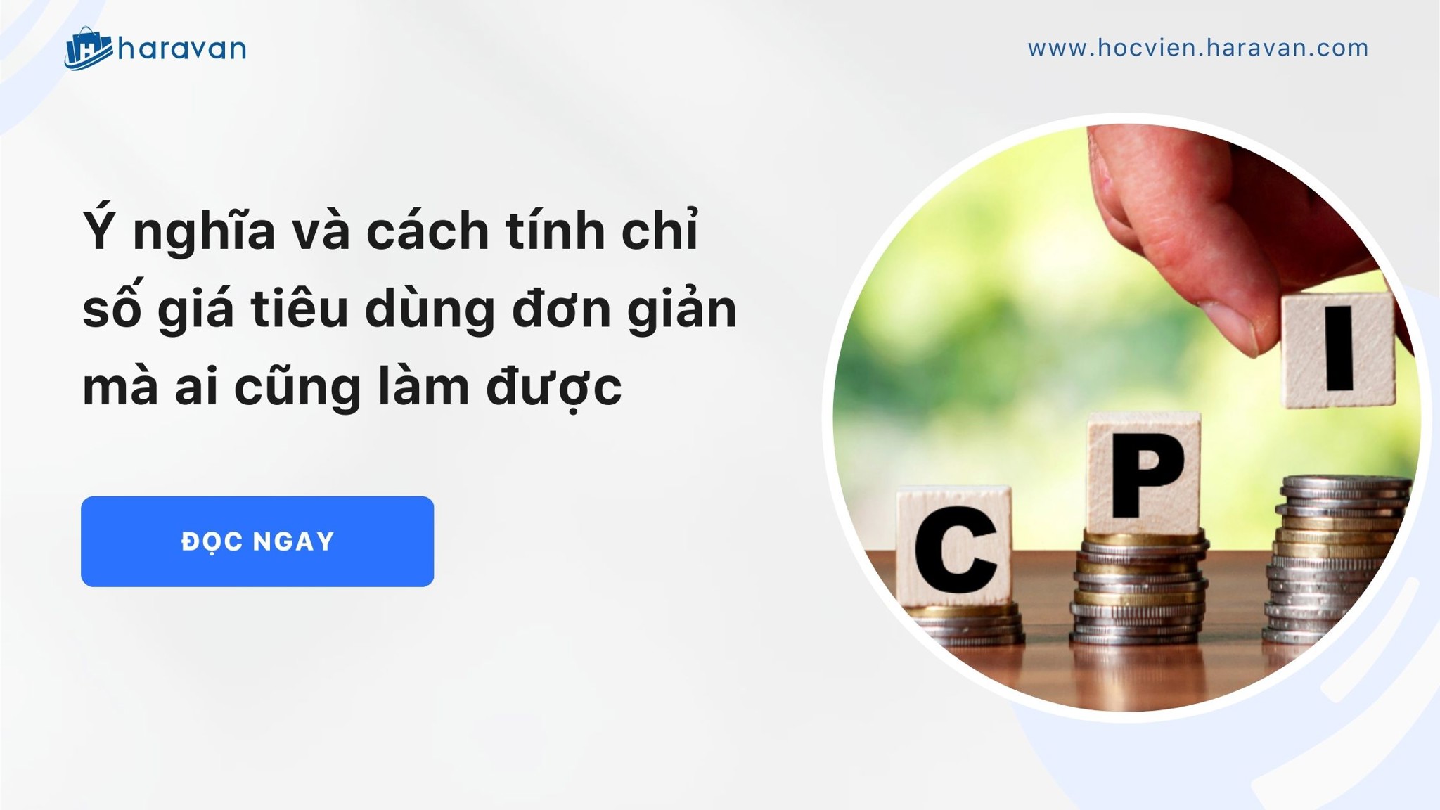 Ý nghĩa và cách tính chỉ số giá tiêu dùng đơn giản mà ai cũng làm được