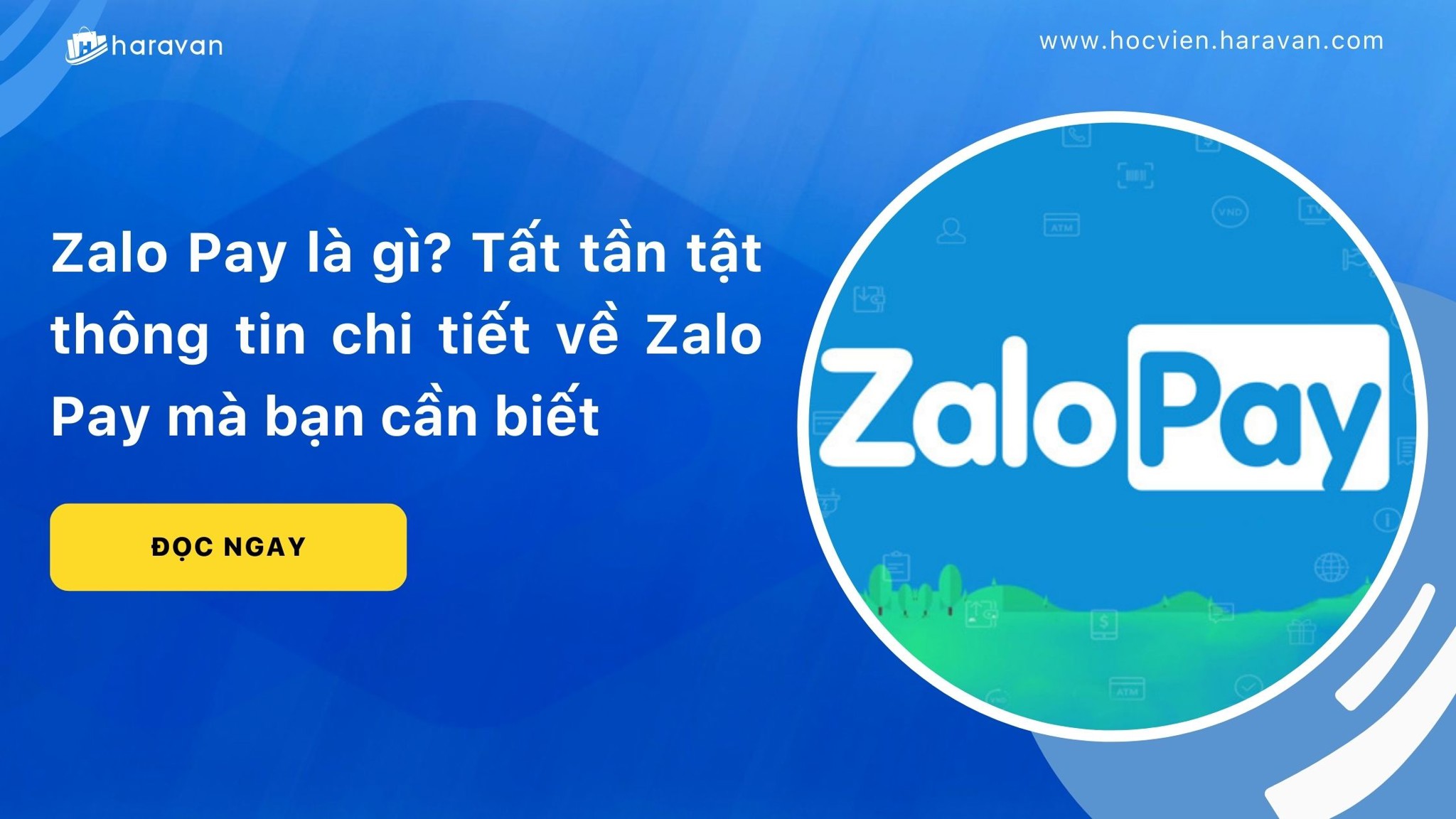 Zalo Pay là gì? Tất tần tật thông tin về Zalo Pay mà bạn cần biết