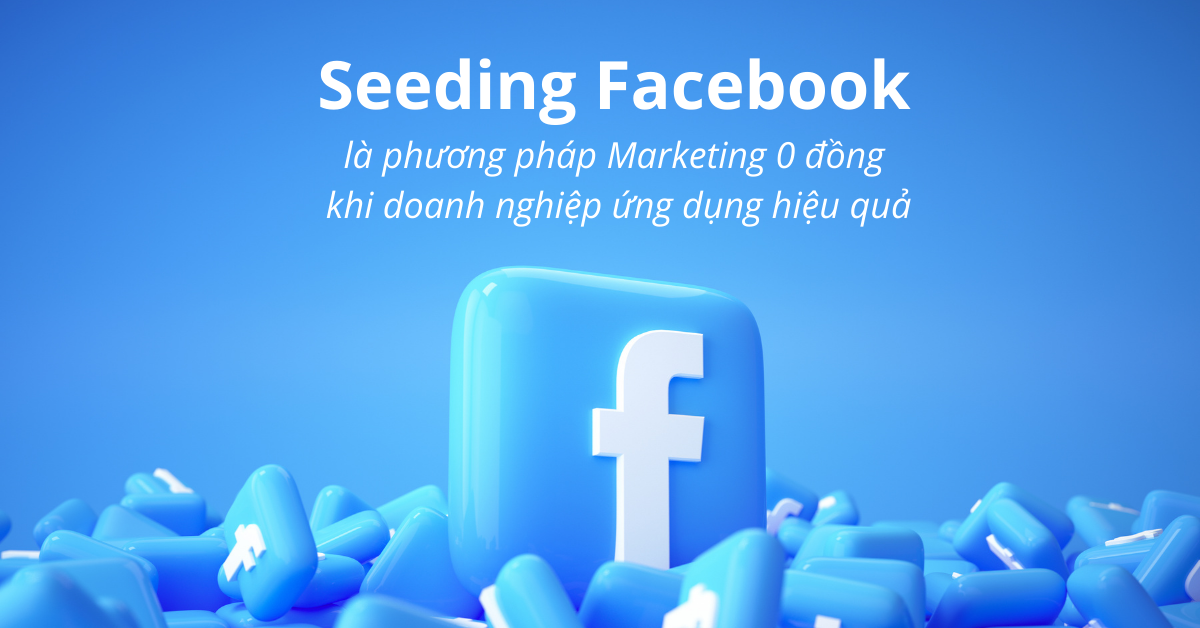 Làm thế nào để Seeding Facebook hiệu quả