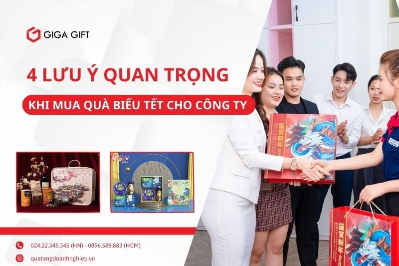 4 Lưu Ý Quan Trọng Khi Mua Quà Biếu Tết Cho Công Ty – Giga Gift