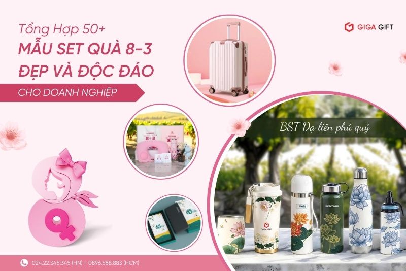 Tổng Hợp 50+ Mẫu Set Quà 8-3 Đẹp Và Độc Đáo Cho Doanh Nghiệp – Giga Gift