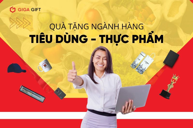 Quà tặng doanh nghiệp ngành hàng tiêu dùng - thực phẩm – Giga Gift