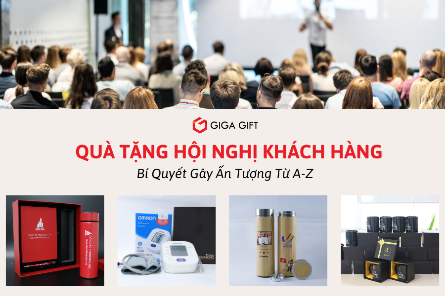 Quà Tặng Hội Nghị Khách Hàng: Bí Quyết Gây Ấn Tượng Từ A-Z – Giga Gift