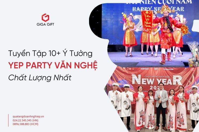 Tuyển Tập 10+ Ý Tưởng YEP Party Văn Nghệ Chất Lượng Nhất – Giga Gift