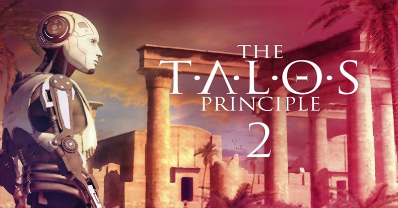 The Talos Principle II kể về một thế giới mới – nShop - Game & Hobby