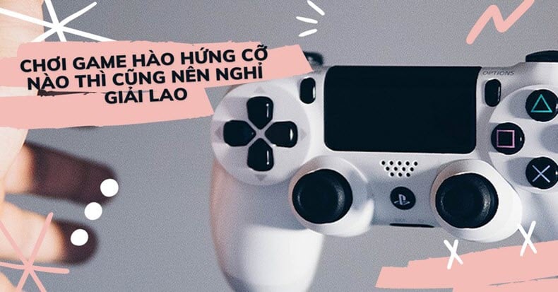 Chơi game hào hứng cỡ nào thì cũng nên nghỉ giải lao – nShop - Game & Hobby