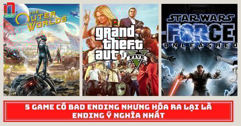 5 game có bad ending nhưng hóa ra lại là ending ý nghĩa nhất – nShop ...