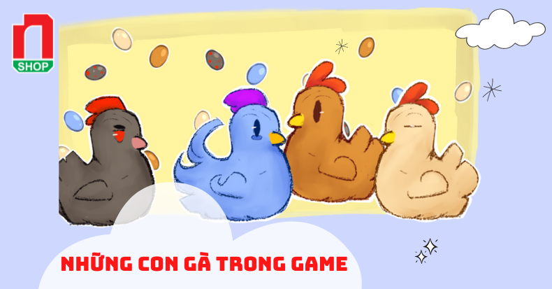 Những con gà trong game – nShop - Game & Hobby