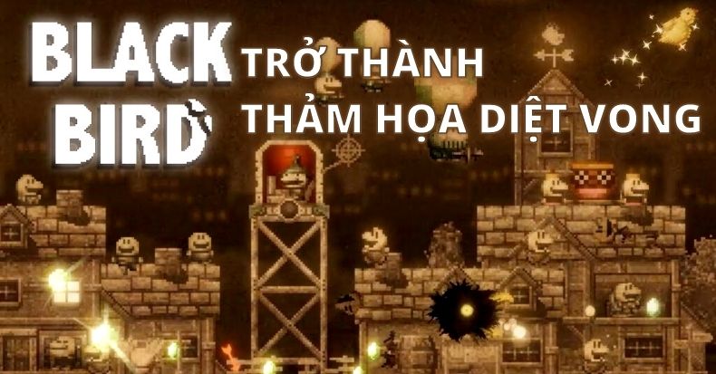 Black Bird Trở thành thảm họa diệt vong phá hủy vương quốc trên PS5 ...