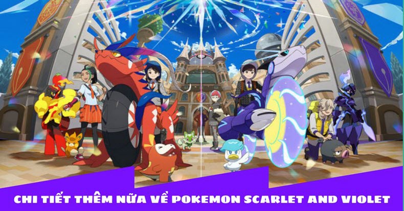Chi tiết thêm nữa về Pokemon Scarlet and Violet – nShop - Game & Hobby